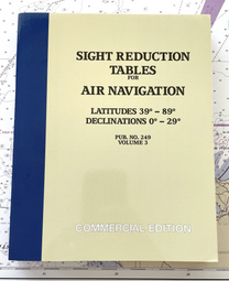 SIGHT REDUCTION TABLES FOR AIR NAVIGATION Pub. No. 249 (HO-249 ...